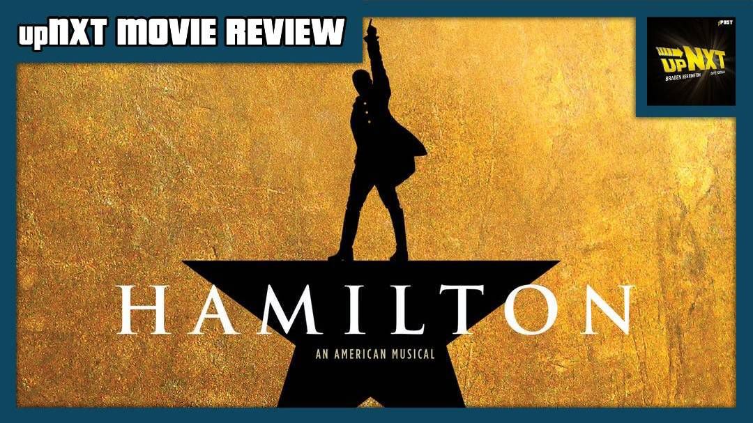 upNXT MOVIE REVIEW: Hamilton – The Musical (2020) w/ Nate Milton - POST ...