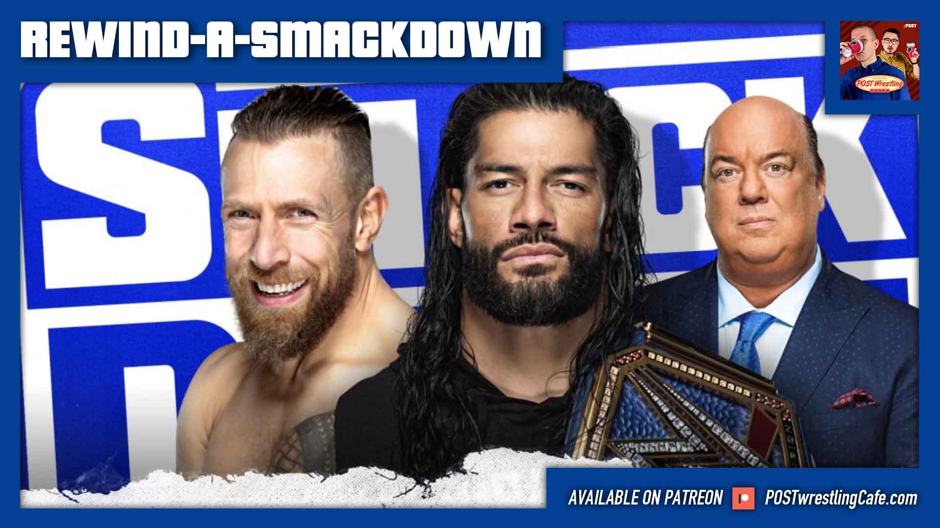 REWIND-A-SMACKDOWN 4/30/21: Daniel Bryan vs. Roman Reigns - POST ...