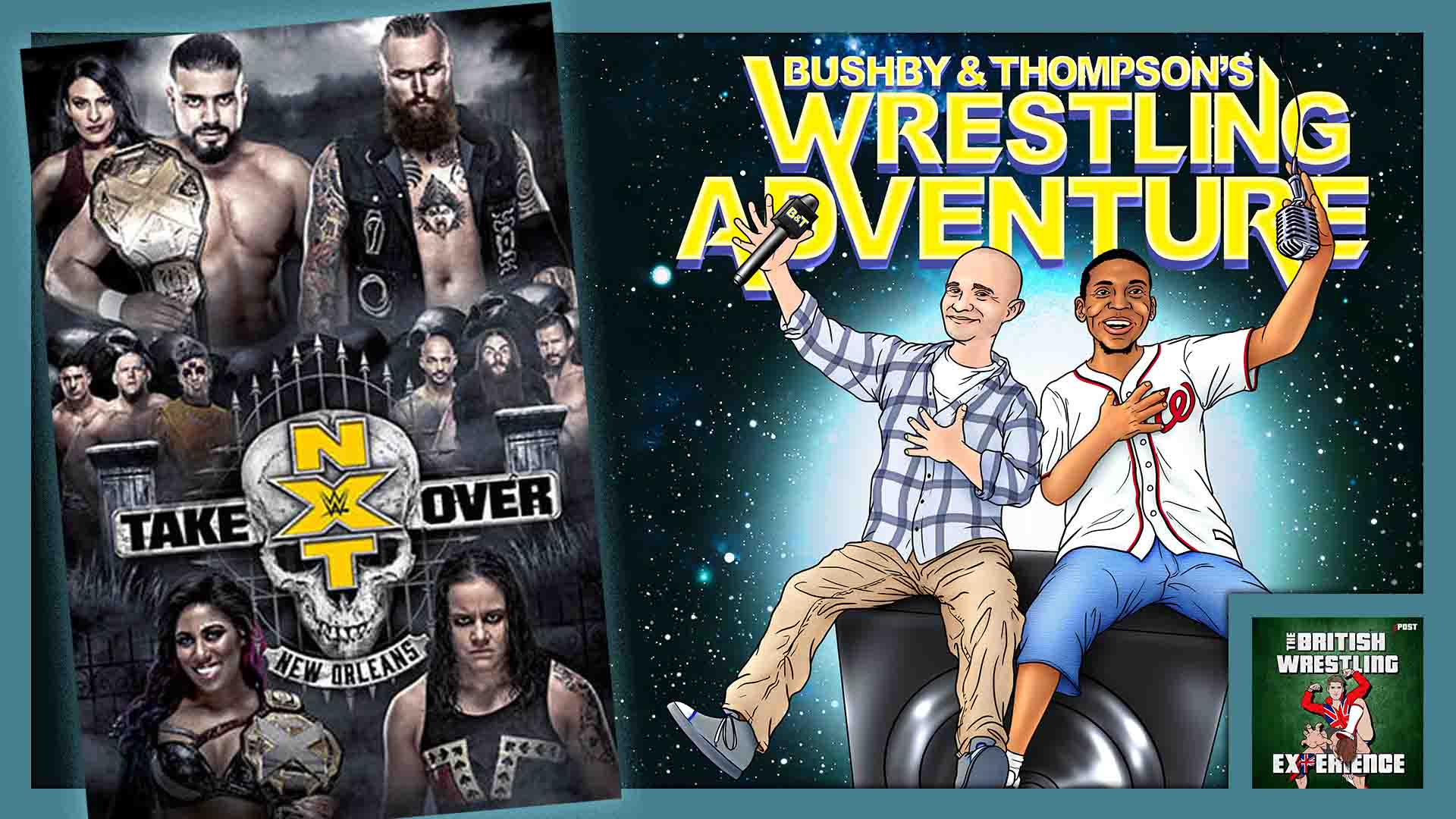 BTWA #12: NXT TakeOver – New Orleans (2018) - POST Wrestling | Podcasts ...