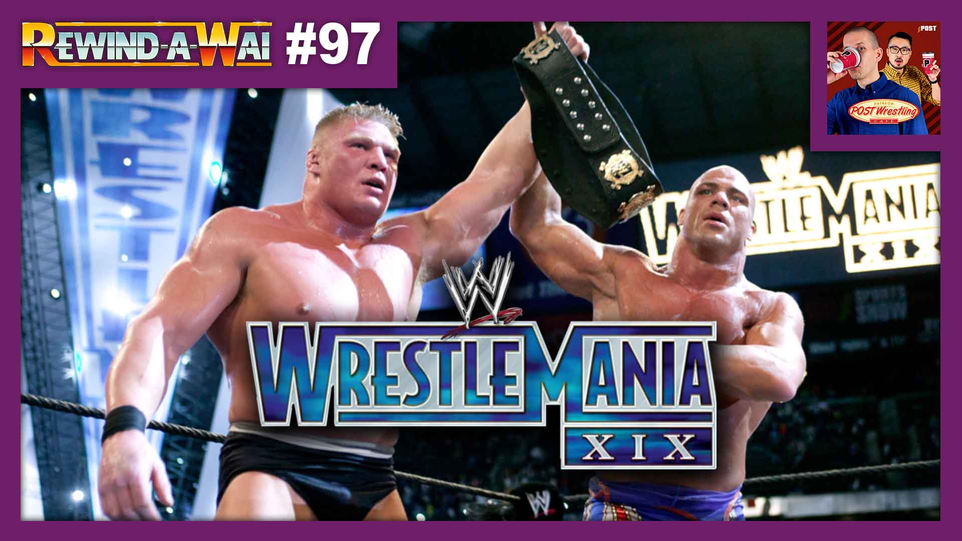 REWIND-A-WAI #97: WWE WrestleMania 19 - POST Wrestling | Podcasts, News ...