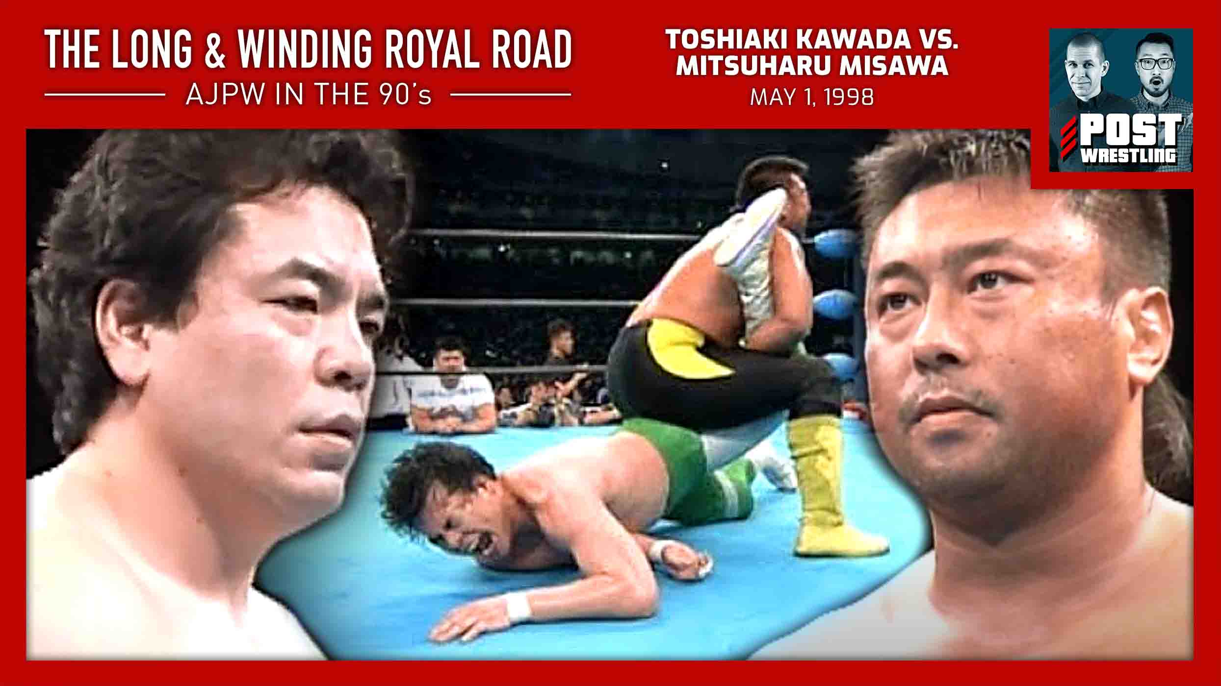 L&WRR #18: Toshiaki Kawada vs. Mitsuharu Misawa (5/1/98) w/ Dylan Fox ...