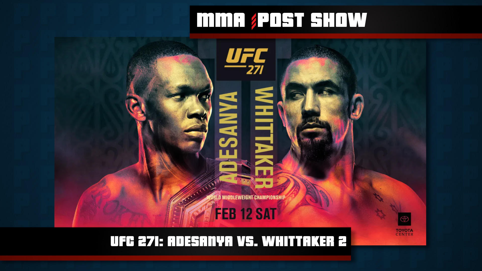 UFC 271 POST Show: Israel Adesanya vs. Robert Whittaker II
