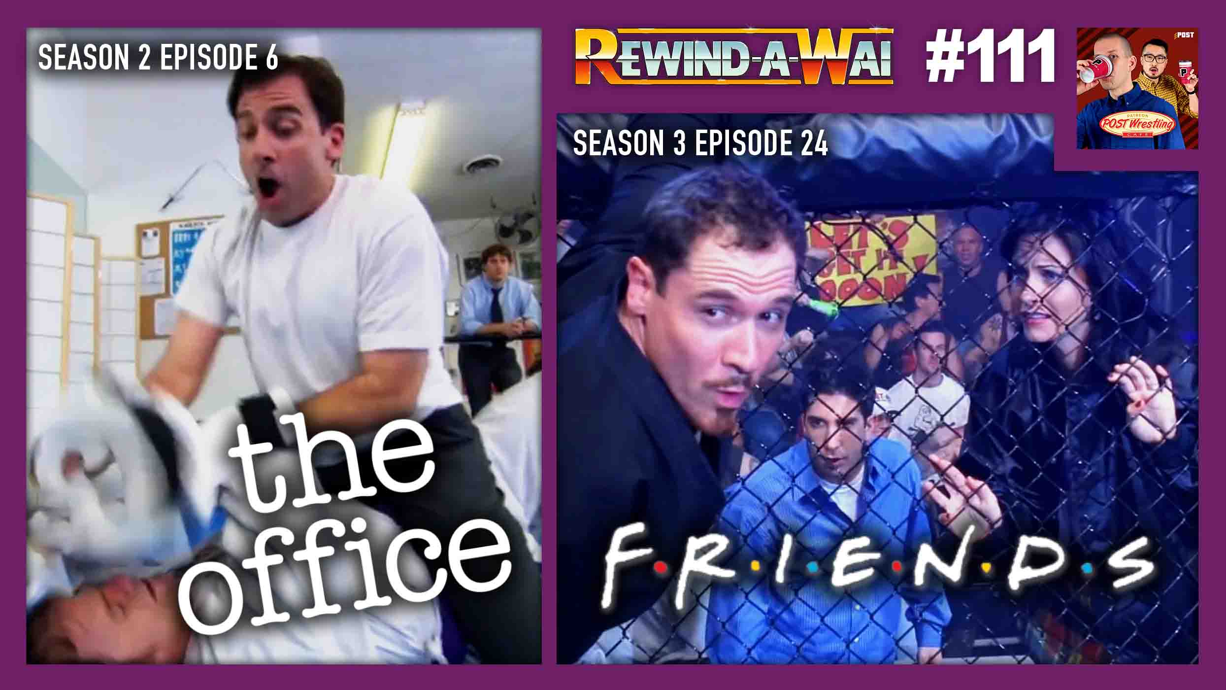 REWIND-A-WAI #111: The Office (S2E6) & Friends (S3E24) - POST Wrestling ...