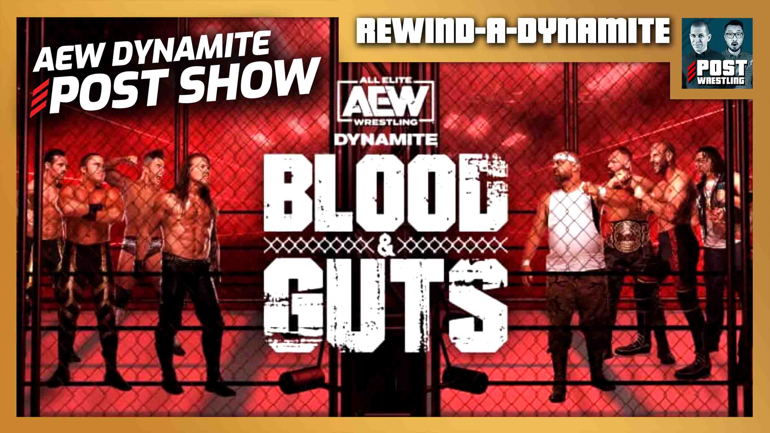 AEW Blood & Guts: Dynamite 6/29/22 POST Show | REWIND-A-DYNAMITE - POST Wrestling | Podcasts ...
