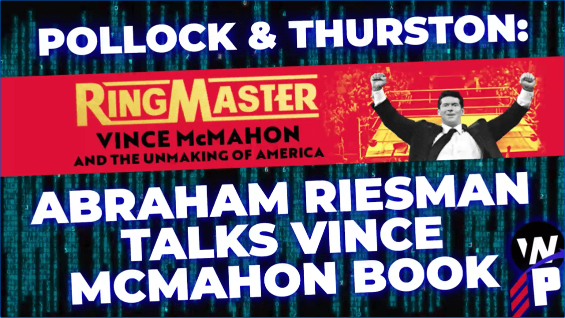 Abraham Riesman, Ringmaster: Vince McMahon and Unmaking of America ...