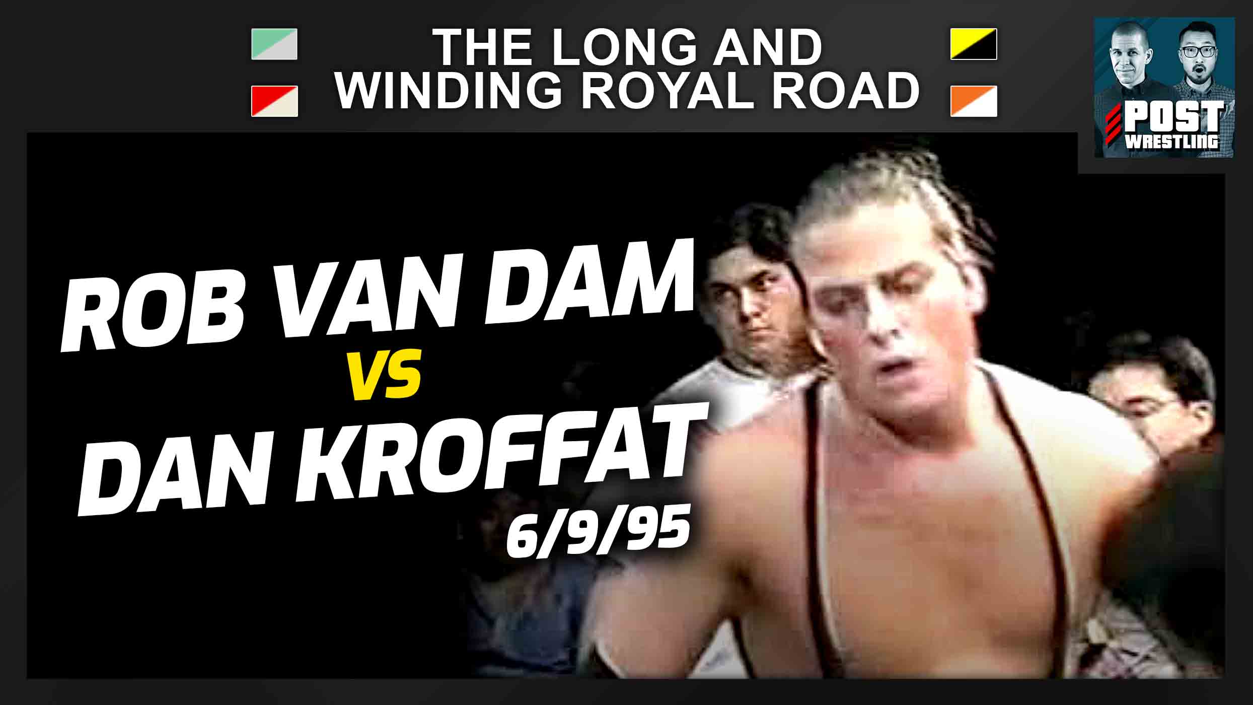 L&WRR #32: Rob Van Dam vs. Dan Kroffat (6/9/95) w/ John Siino - POST ...