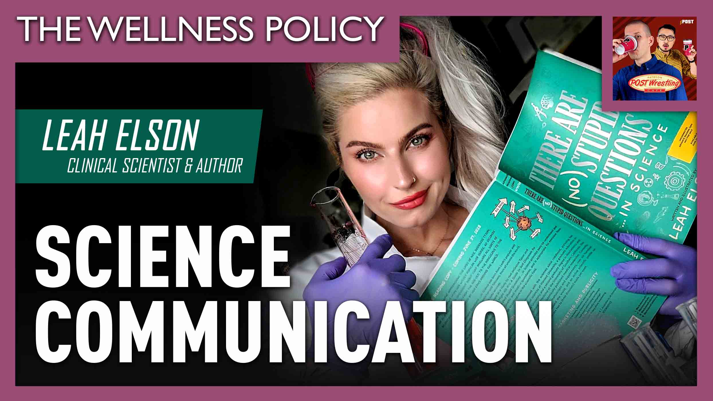 The Wellness Policy #29: Science Communication (w/ Leah Elson) - POST ...