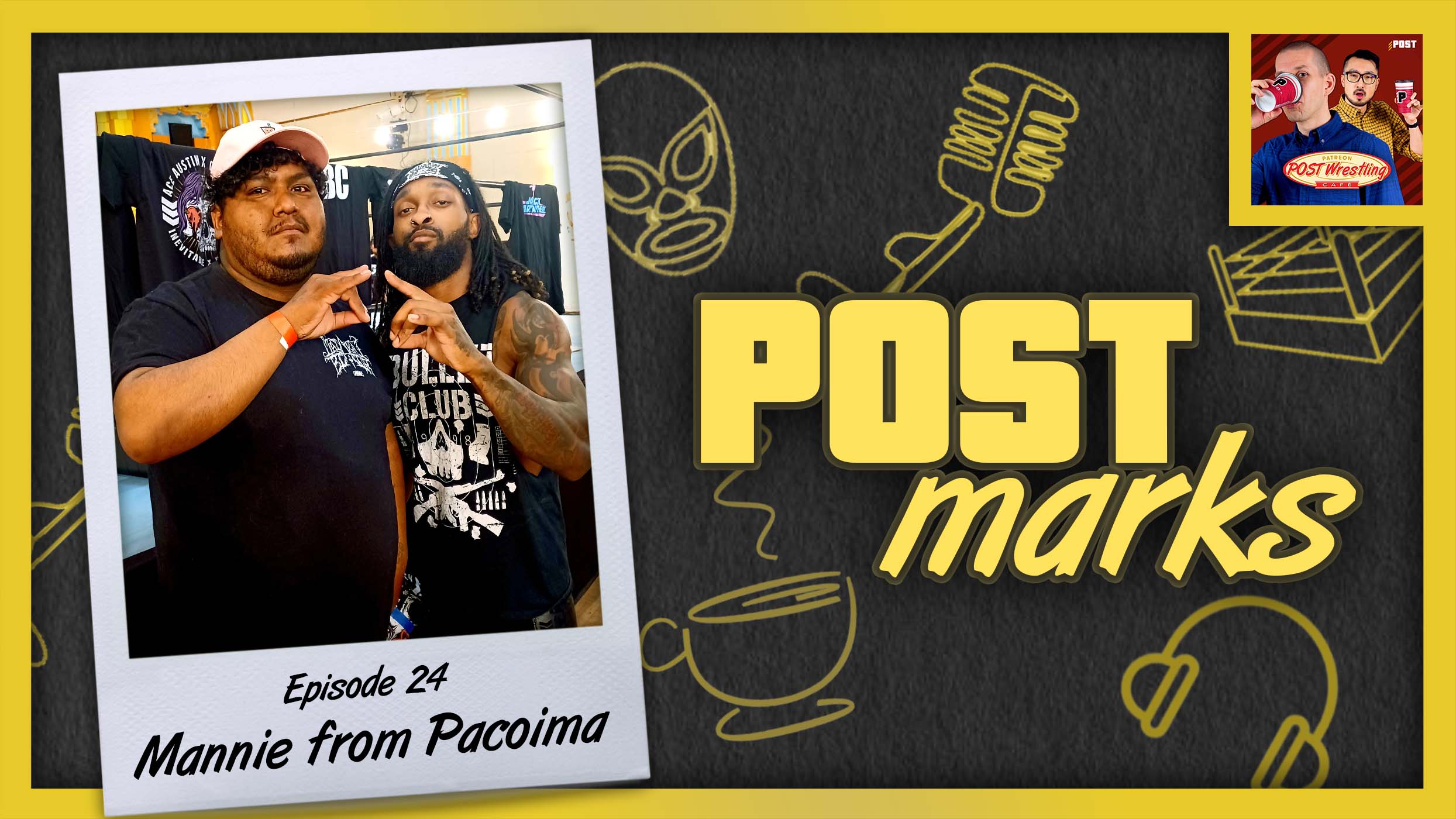 POSTmarks #24: Mannie from Pacoima - POST Wrestling | Podcasts, News ...