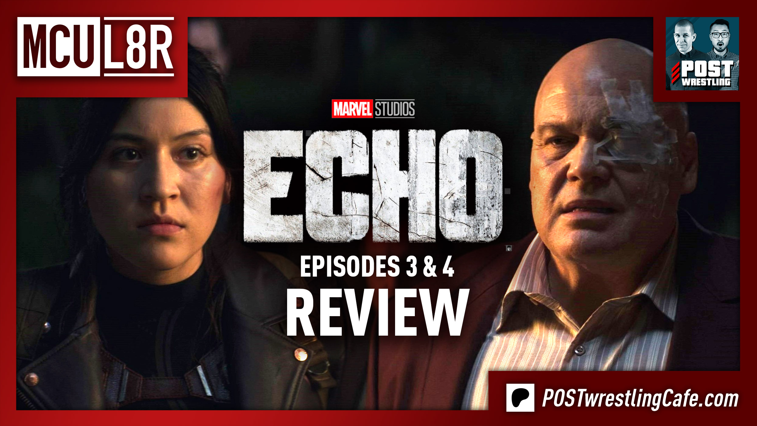 MCU L8R: Echo Episodes 3 & 4 Review - POST Wrestling | Podcasts, News ...