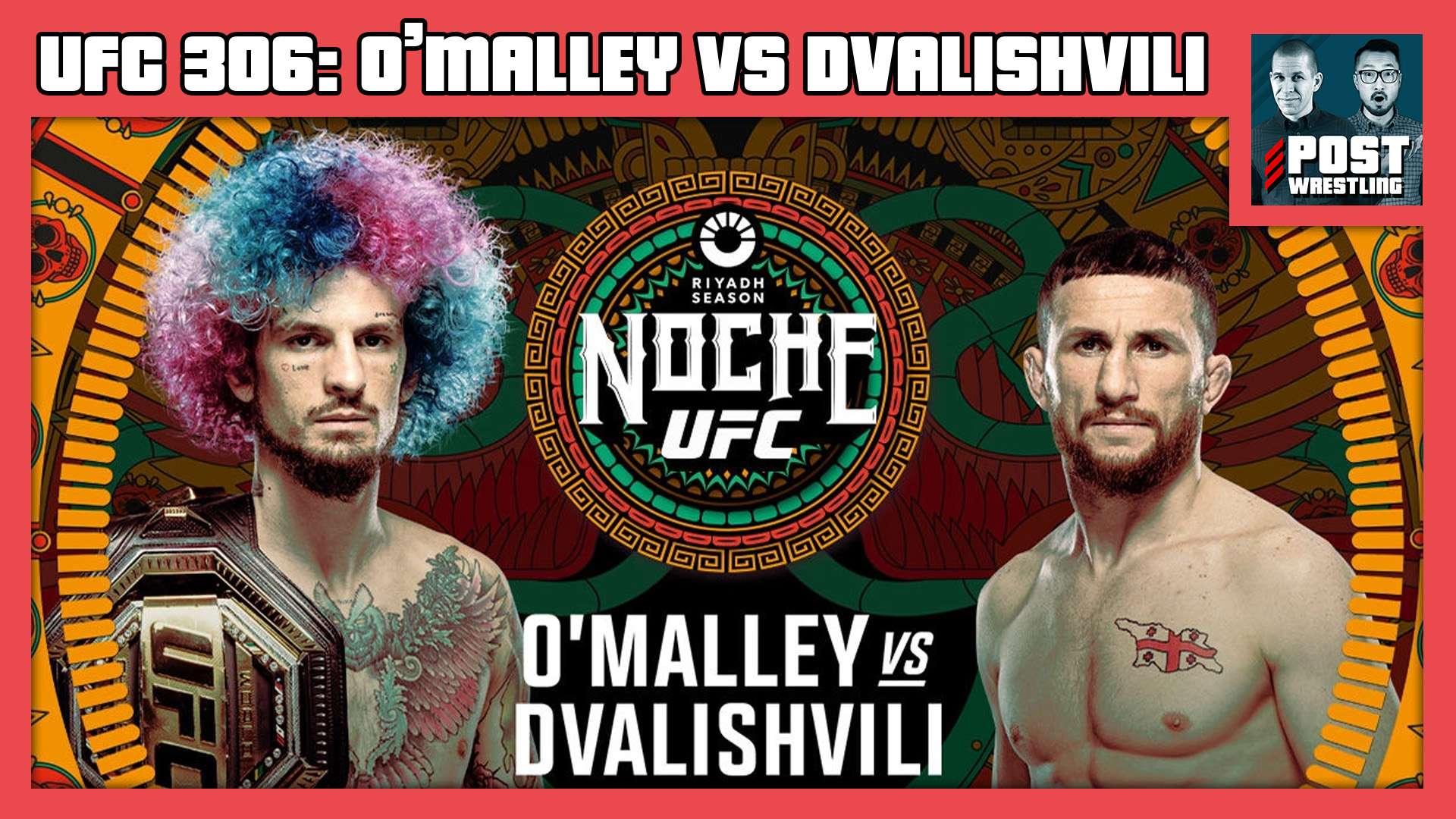 Sean O’Malley vs. Merab Dvalishvili | Noche UFC 306