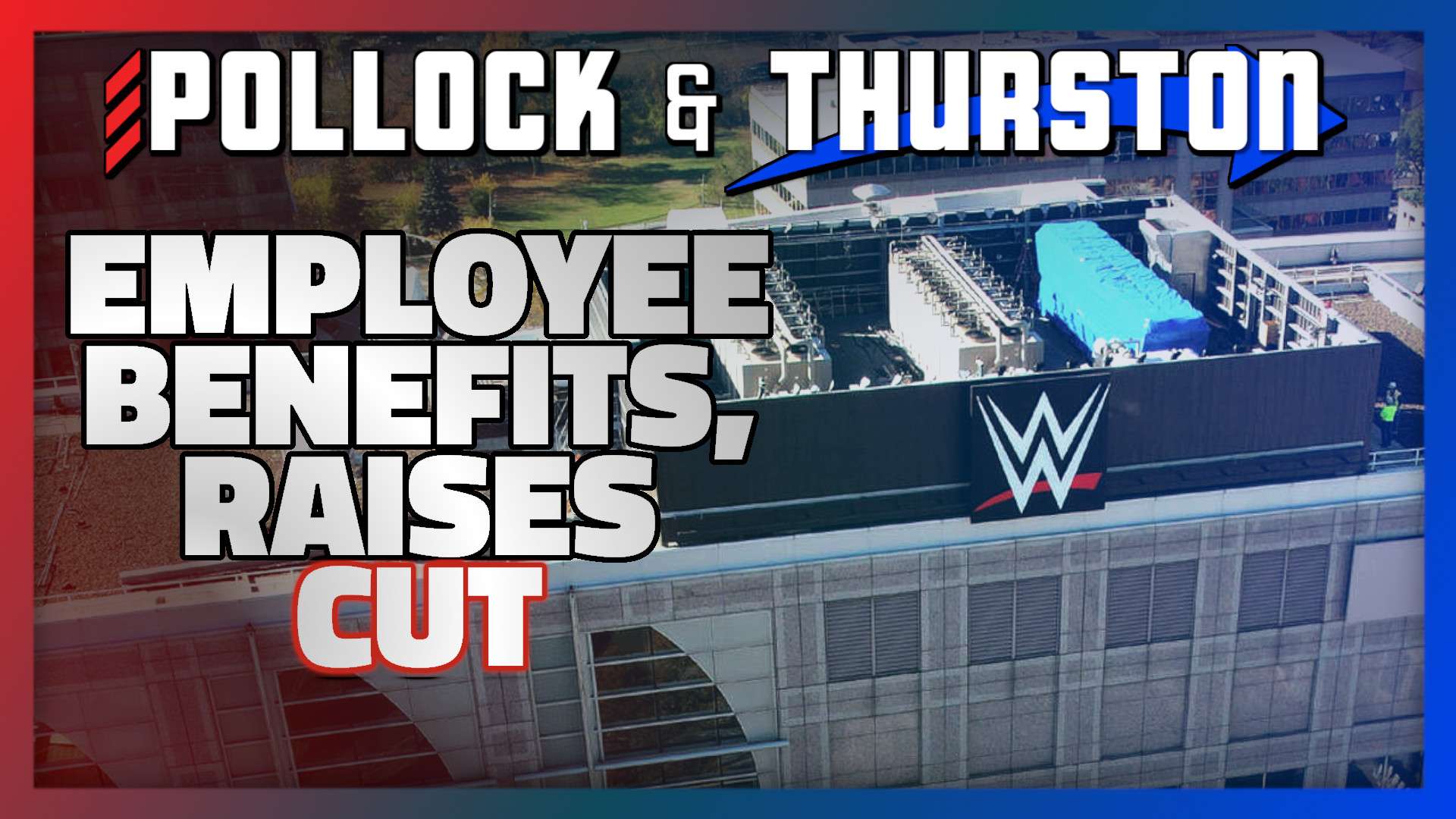 WWE Employee Benefits, Raises Cut | Pollock & Thurston