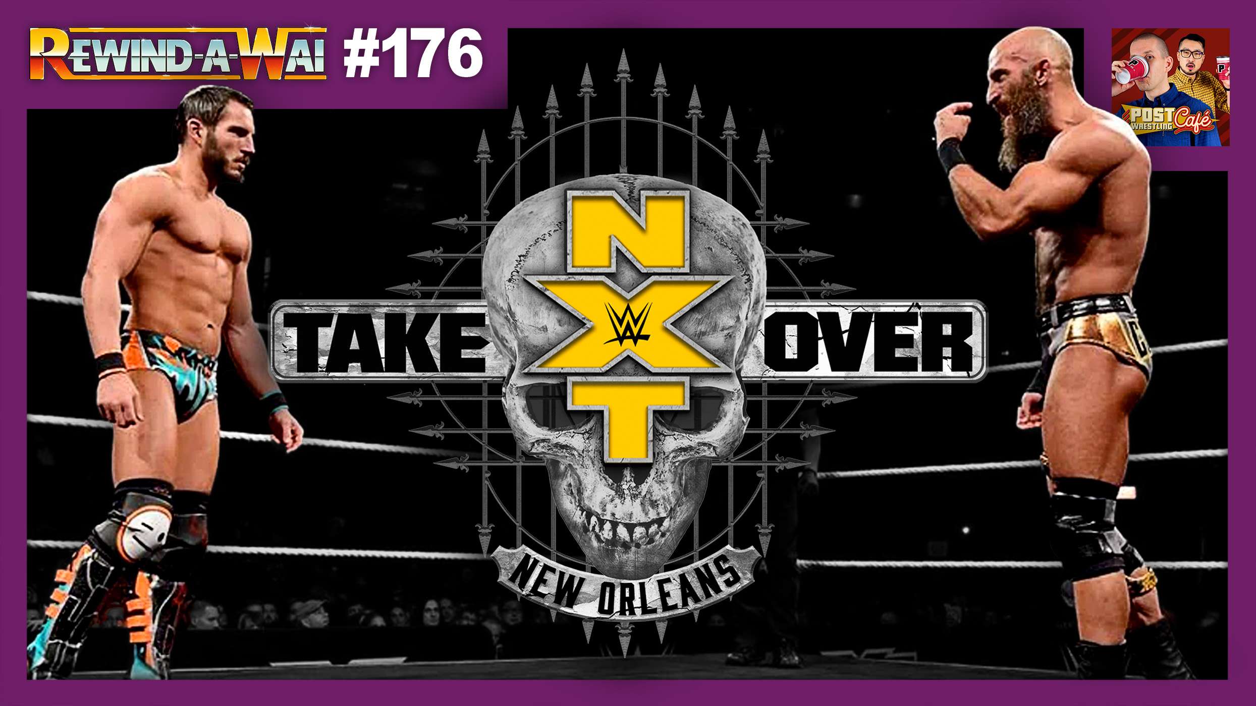 NXT TakeOver: New Orleans (2018) | REWIND-A-WAI #176 - POST Wrestling ...