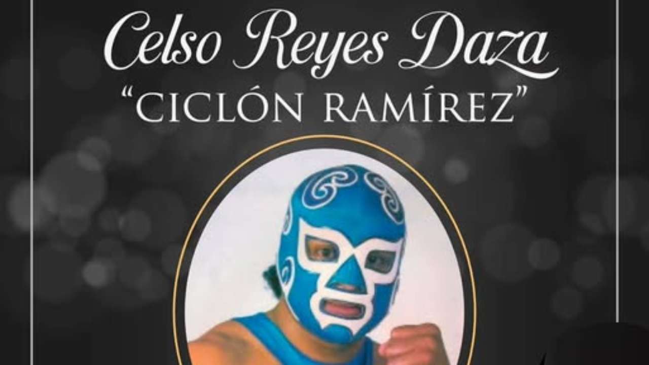Celso Reyes Daza (Ciclón Ramírez) passes away