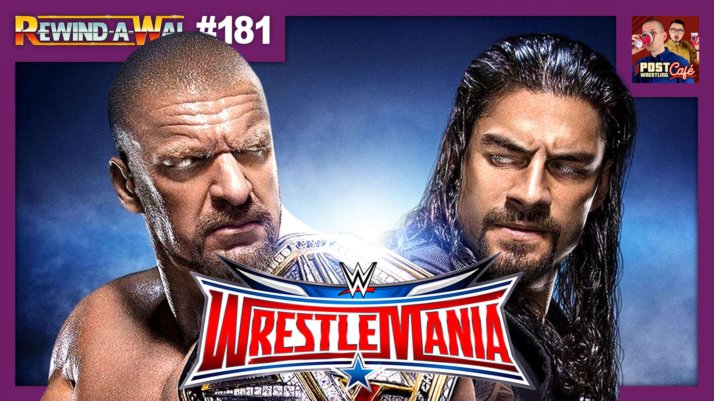 WWE WrestleMania 32 Review | REWIND-A-WAI #181 - POST Wrestling ...