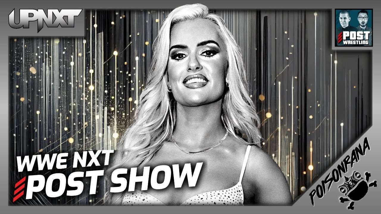 WWE NXT 6/17/25 Review | upNXT - POST Wrestling | Podcasts, News, Reviews | WWE AEW NXT NJPW