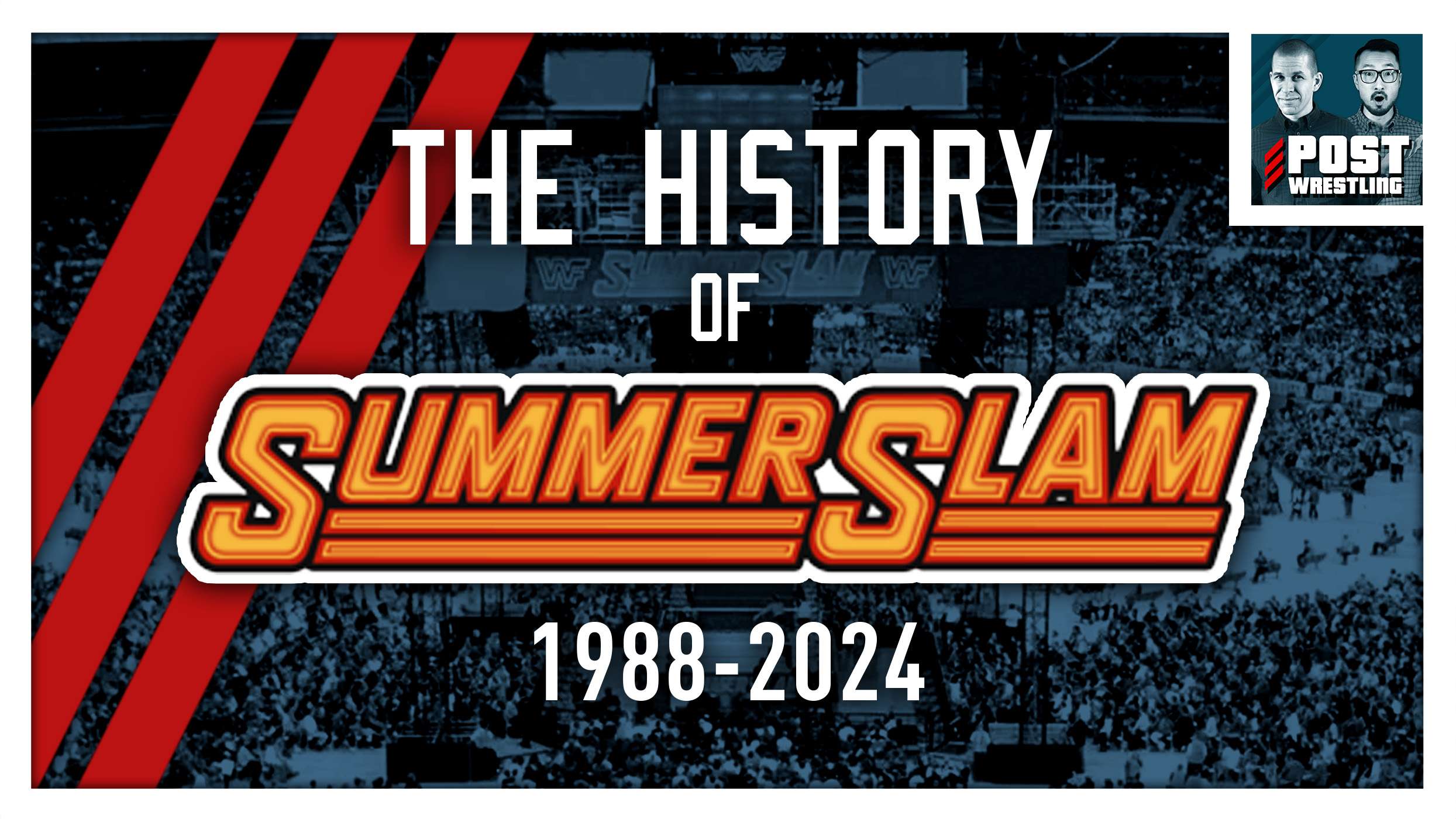 The History of SummerSlam: 1988-2024 - POST Wrestling | Podcasts, News ...