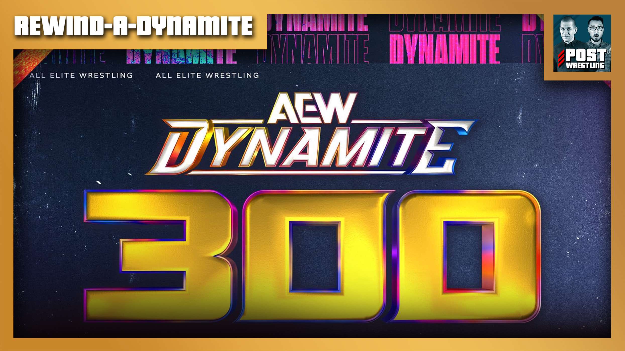 AEW Dynamite 300 Review | REWIND-A-DYNAMITE 7/2/25