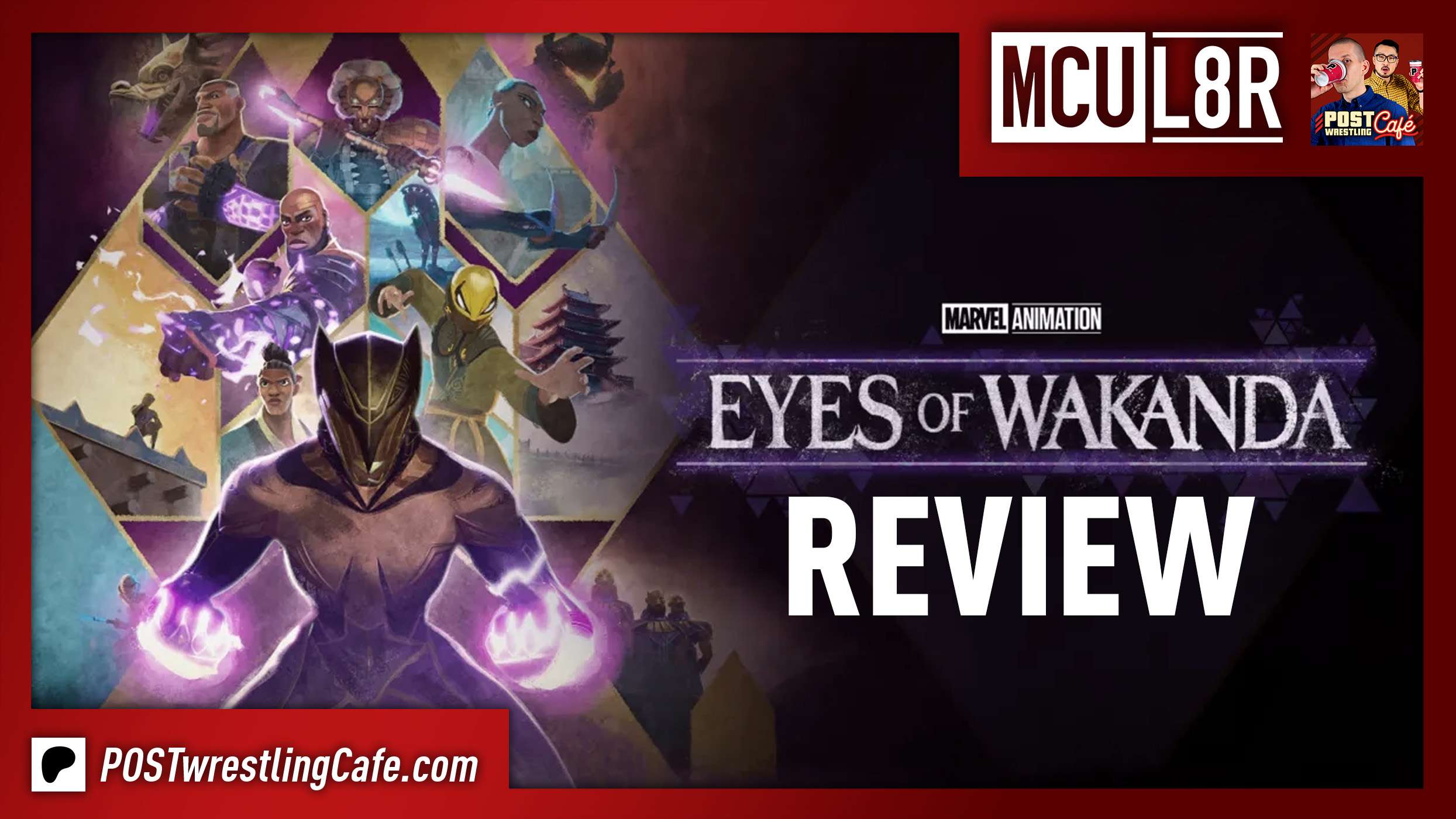 Eyes of Wakanda Review | MCU L8R - POST Wrestling | Podcasts, News ...