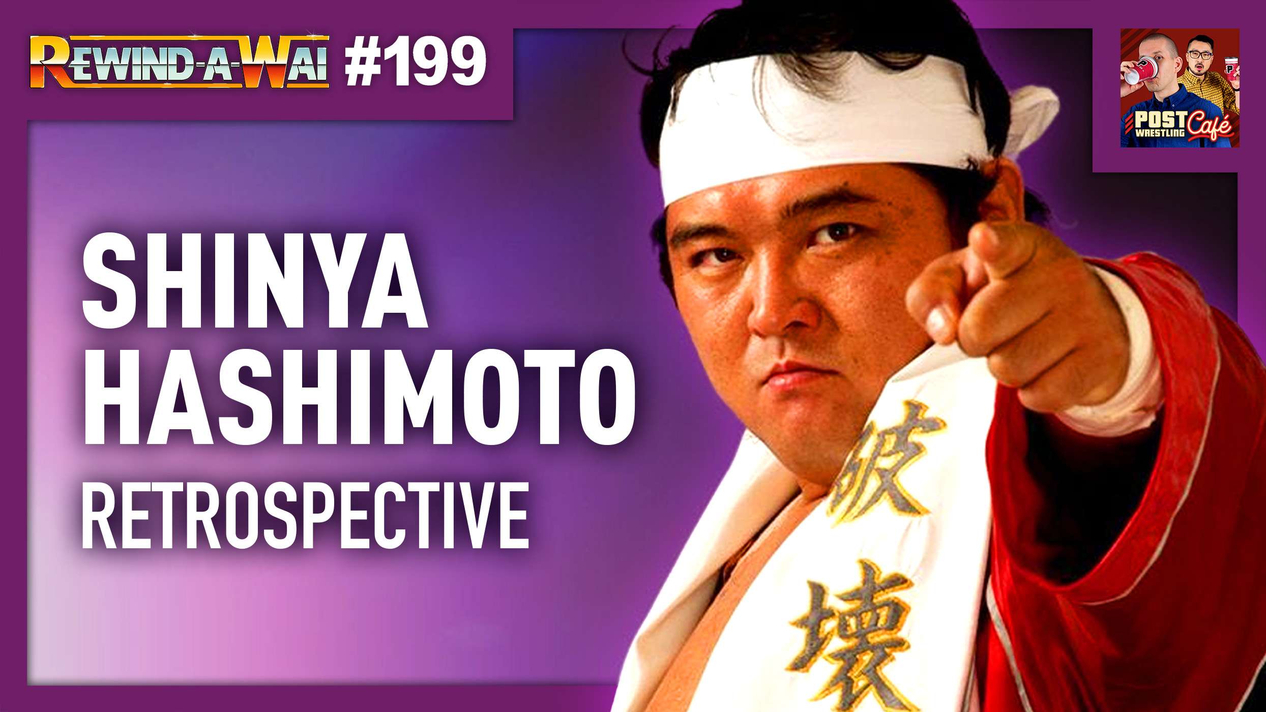 Shinya Hashimoto Retrospective | REWIND-A-WAI #199 - POST Wrestling ...