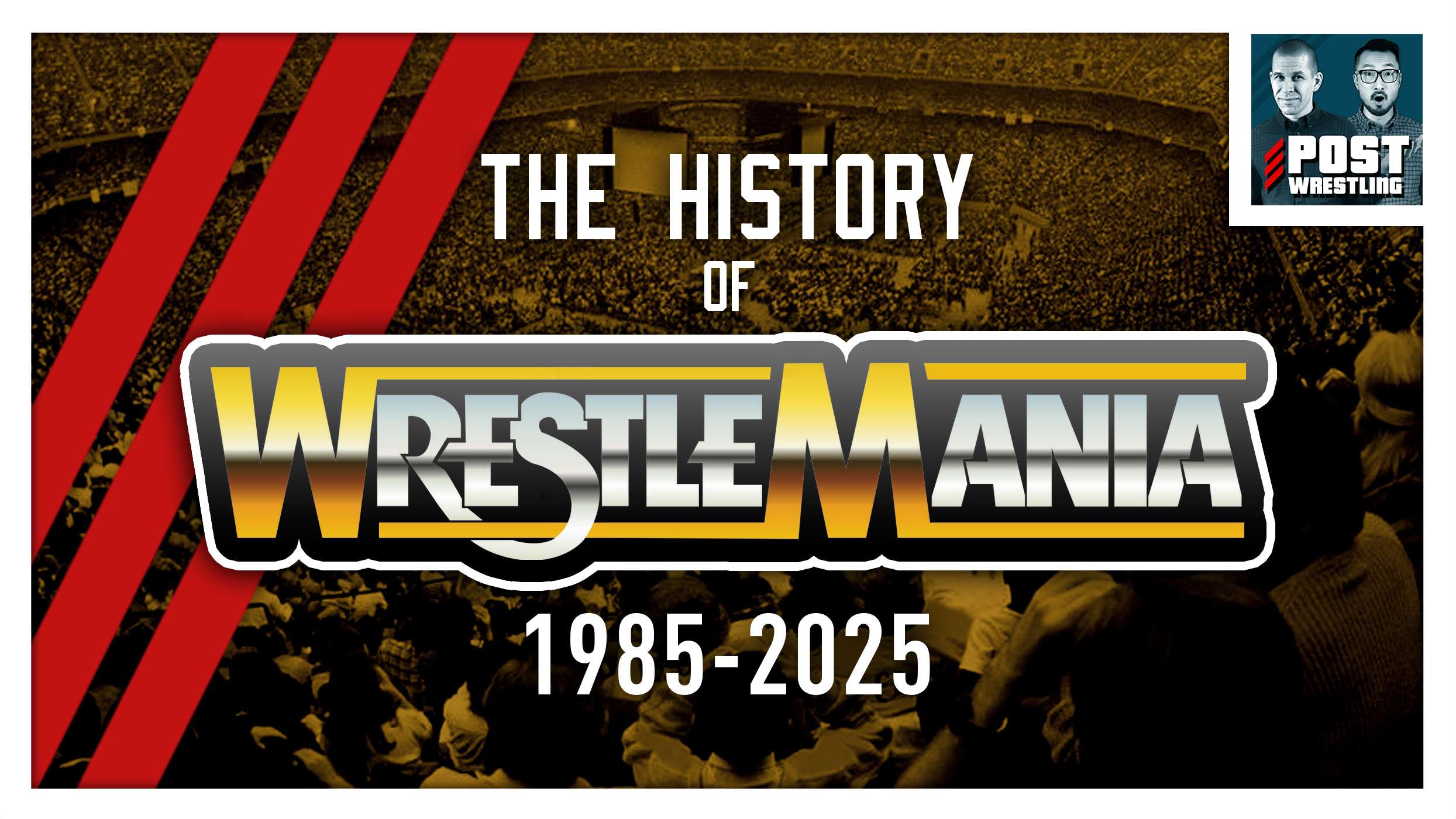 The History of WrestleMania with John Pollock (1985–2025) - POST ...